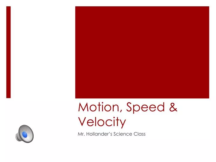 PPT - Motion, Speed & Velocity PowerPoint Presentation, free download ...
