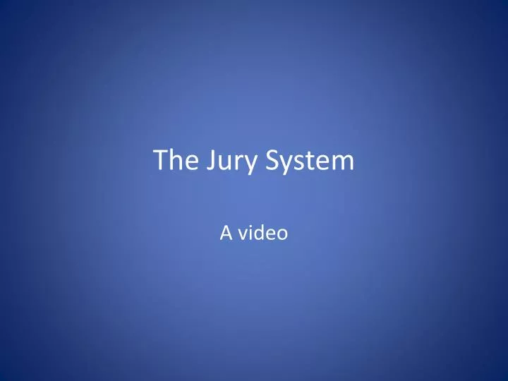 PPT - The Jury System PowerPoint Presentation, free download - ID:2726351