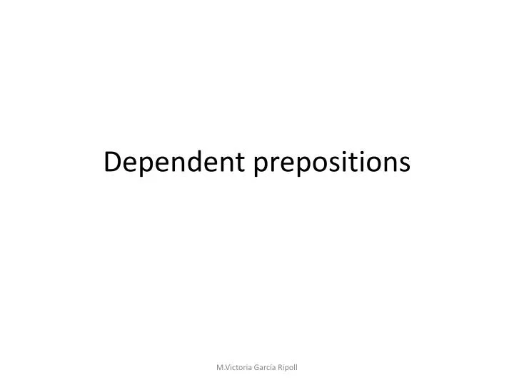 PPT - Dependent prepositions PowerPoint Presentation, free download ...