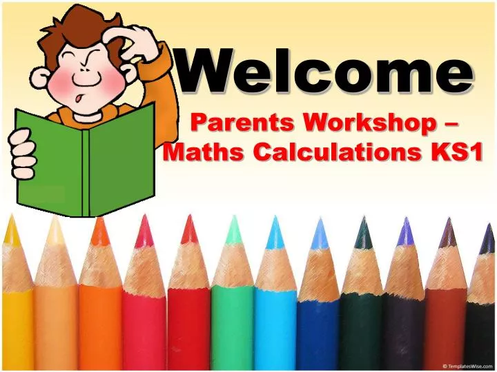 PPT - Welcome Parents Workshop – Maths Calculations KS1 PowerPoint ...