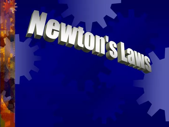 PPT - Newton's Laws PowerPoint Presentation, free download - ID:2726616