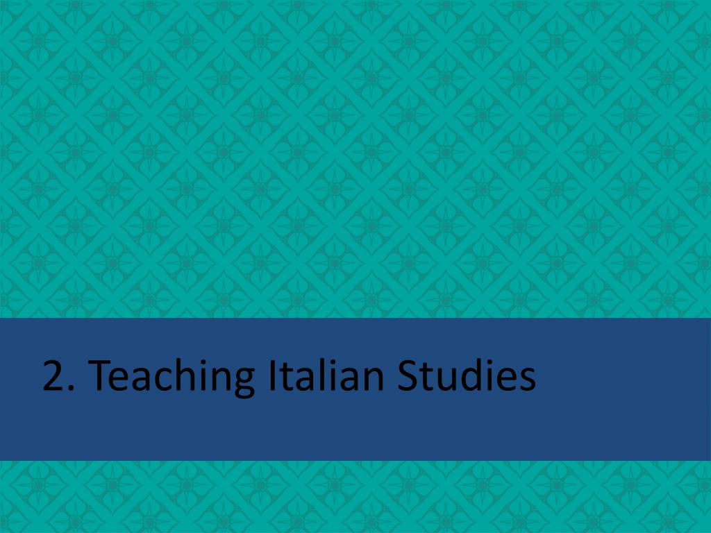 PPT - Redefining Italian Studies: Interdisciplinarity in the 21st ...