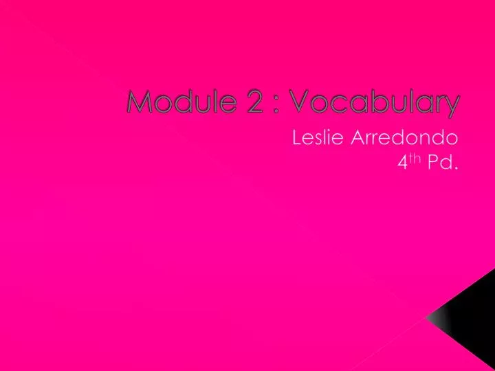 PPT - Module 2 : Vocabulary PowerPoint Presentation, free download - ID ...