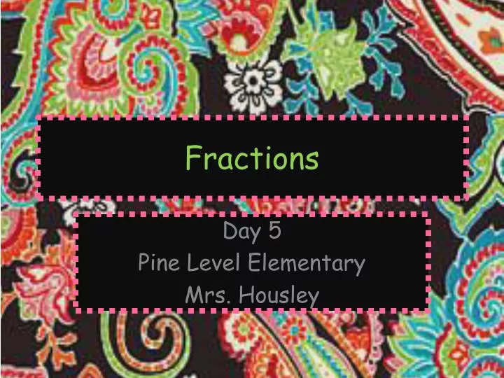 PPT - Fractions PowerPoint Presentation, free download - ID:2727343