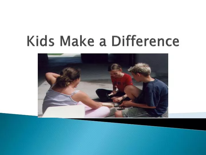 PPT - Kids Make a Difference PowerPoint Presentation, free download ...