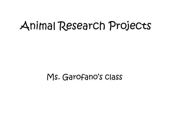 PPT - Animal Research Projects PowerPoint Presentation, free download ...