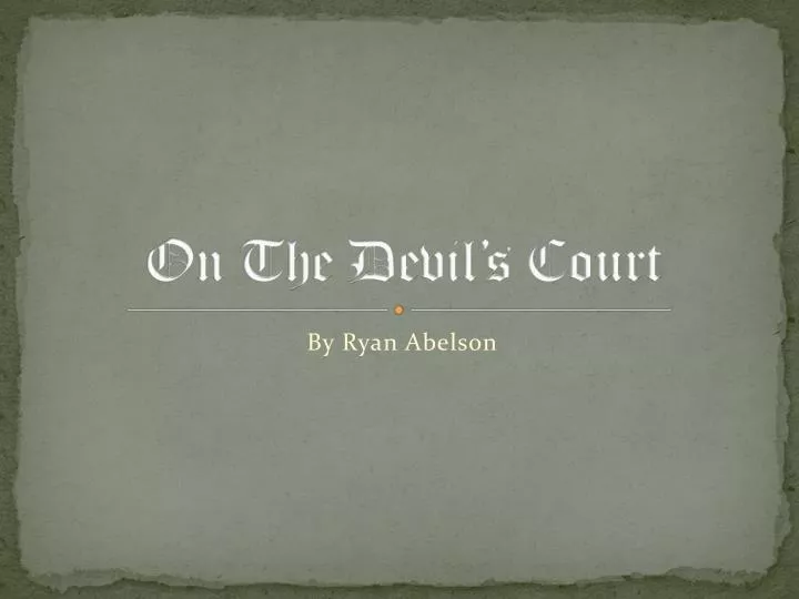 PPT - On The Devil’s Court PowerPoint Presentation, free download - ID ...