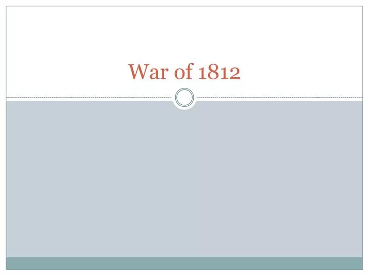 PPT - War of 1812 PowerPoint Presentation, free download - ID:2729337