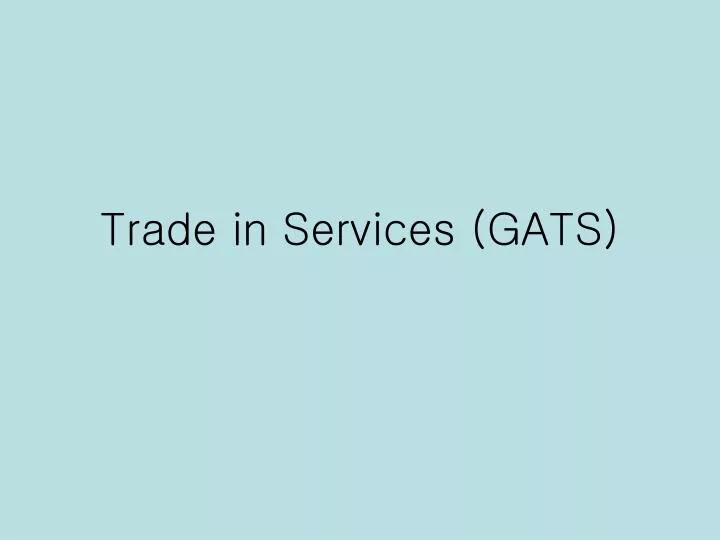 PPT - Trade in Services (GATS) PowerPoint Presentation, free download ...