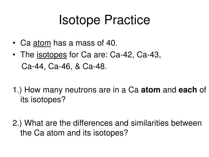 PPT - Isotope Practice PowerPoint Presentation, free download - ID:2730398
