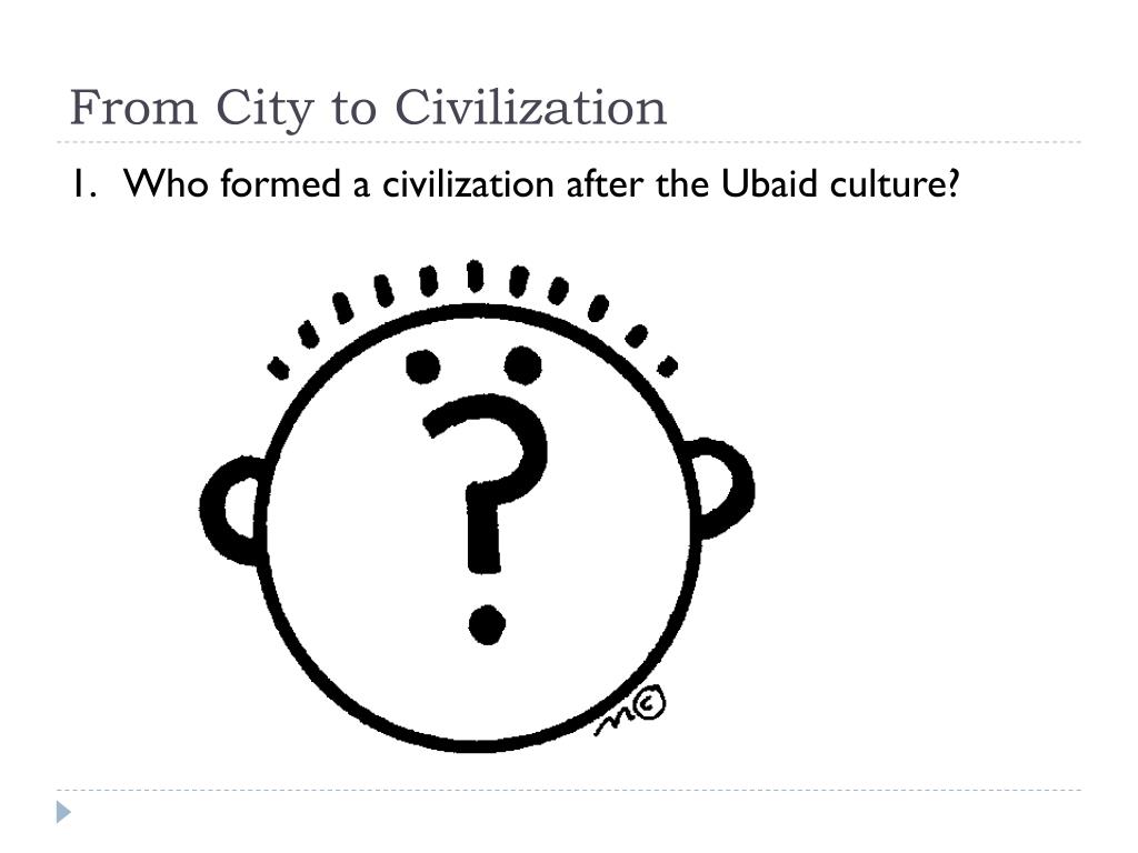 PPT - The Need for Irrigation, The Ubaid Culture, From City to ...