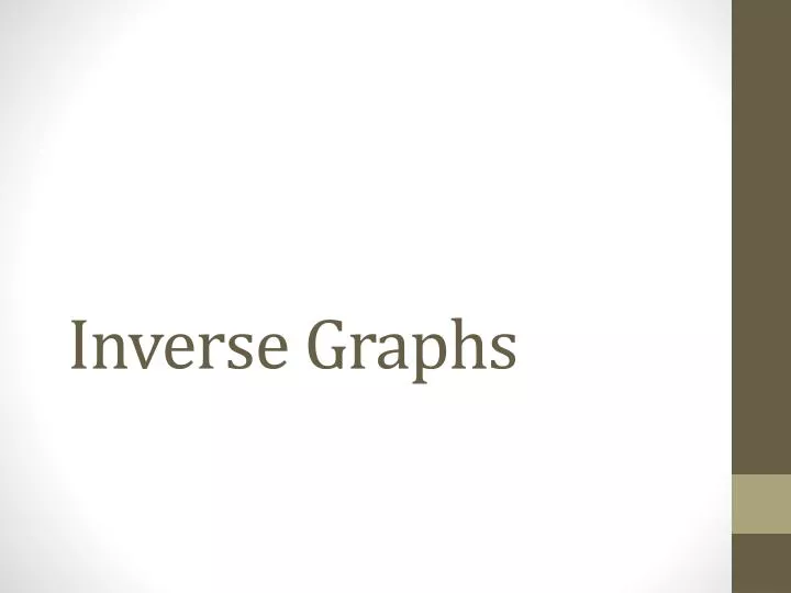 PPT - Inverse Graphs PowerPoint Presentation, free download - ID:2732189