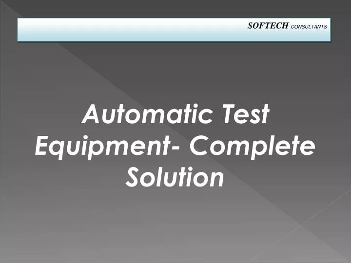 PPT - Automatic Test Equipment- Complete Solution PowerPoint ...