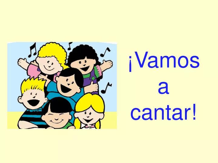 PPT - ¡Vamos a cantar! PowerPoint Presentation, free download - ID:2732968