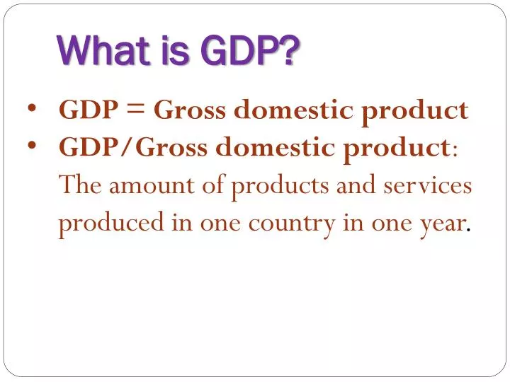 PPT - What is GDP? PowerPoint Presentation, free download - ID:2733046