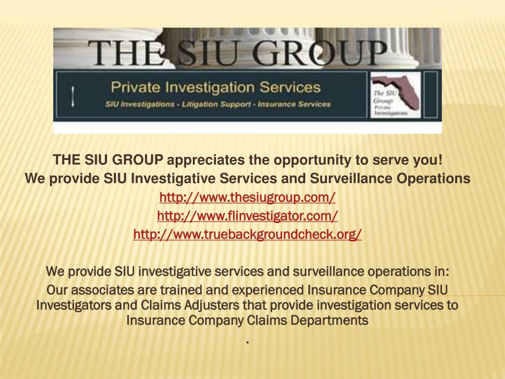 PPT - THE SIU GROUP appreciates the opportunity to serve you ...