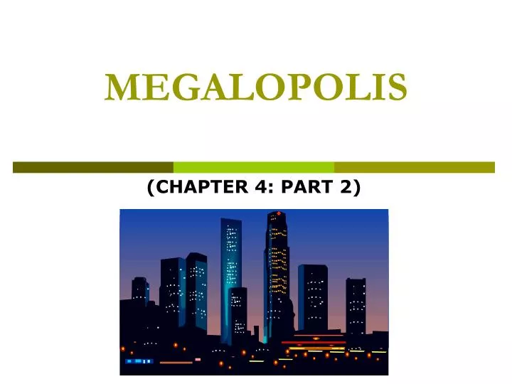 PPT - MEGALOPOLIS PowerPoint Presentation, free download - ID:2733269