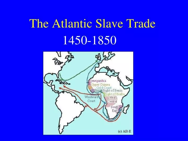 PPT - The Atlantic Slave Trade PowerPoint Presentation, free download ...
