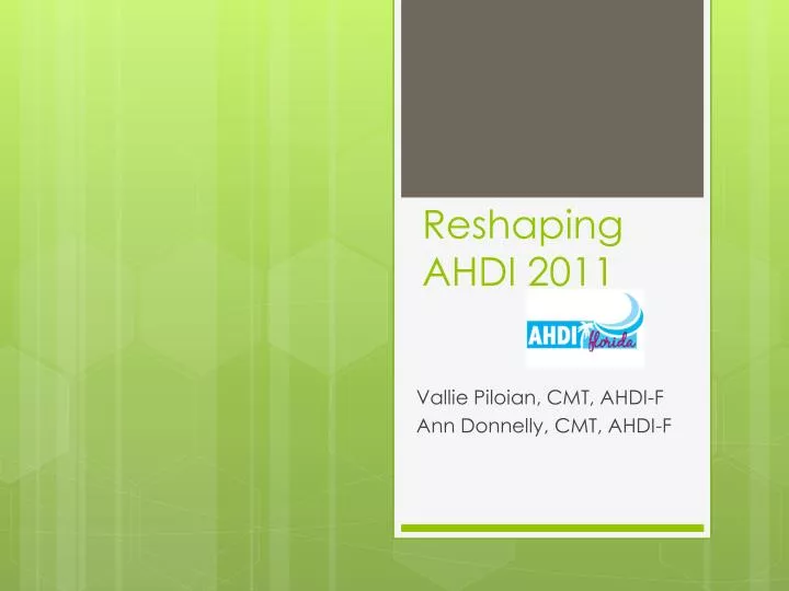 PPT - Reshaping AHDI 2011 PowerPoint Presentation, free download - ID ...