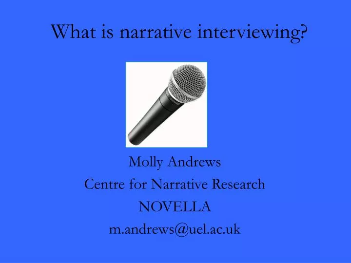 PPT - What is narrative interviewing? PowerPoint Presentation, free ...