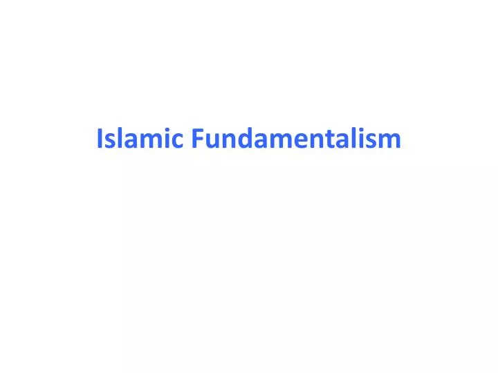 PPT - Islamic Fundamentalism PowerPoint Presentation, free download ...