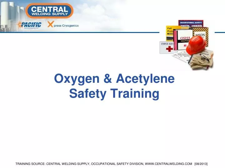 PPT - Oxygen & Acetylene Safety Training PowerPoint Presentation, free ...