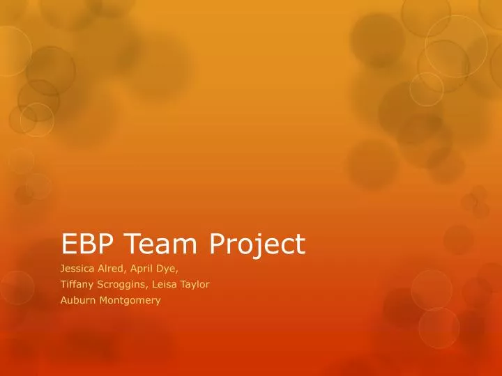 PPT - EBP Team Project PowerPoint Presentation, free download - ID:2734342