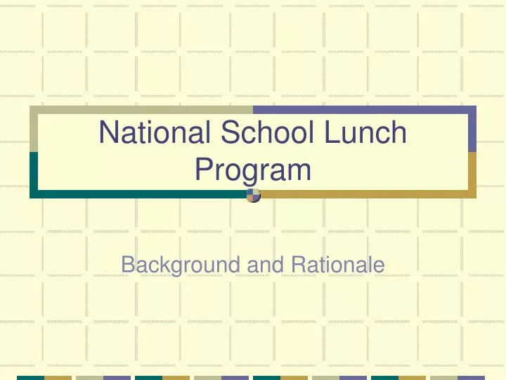 PPT - National School Lunch Program PowerPoint Presentation, free ...
