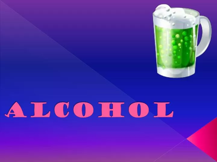 PPT - Alcohol PowerPoint Presentation, free download - ID:2734786