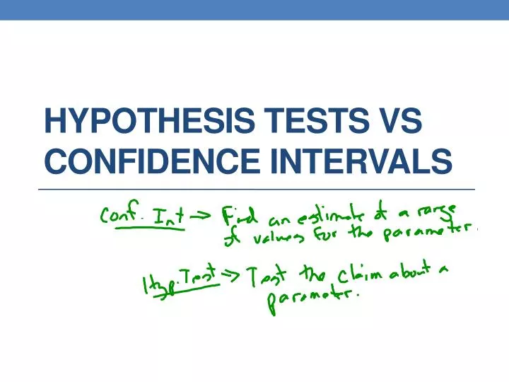 PPT - Hypothesis Tests vs Confidence Intervals PowerPoint Presentation ... PPT - Hypothesis Tests vs Confidence Intervals PowerPoint Presentation ...