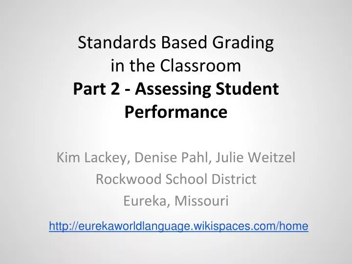 PPT - Standards Based Grading in the Classroom Part 2 - Assessing ...