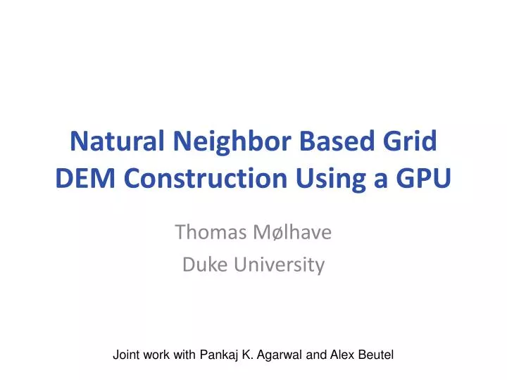 PPT - Natural Neighbor Based Grid DEM Construction Using a GPU ...