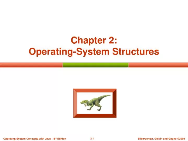 PPT - Chapter 2: Operating-System Structures PowerPoint Presentation ...