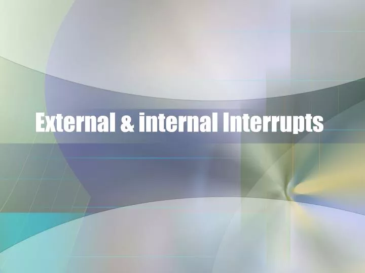 PPT - External & internal Interrupts PowerPoint Presentation, free ...