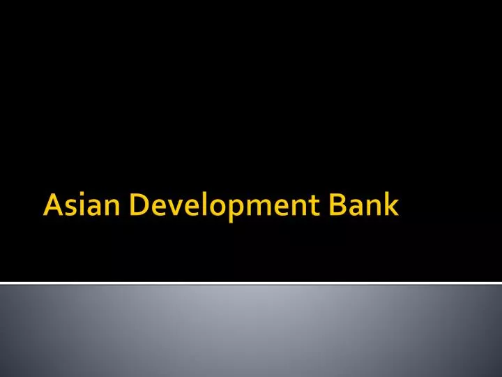 PPT - Asian Development Bank PowerPoint Presentation, free download ...