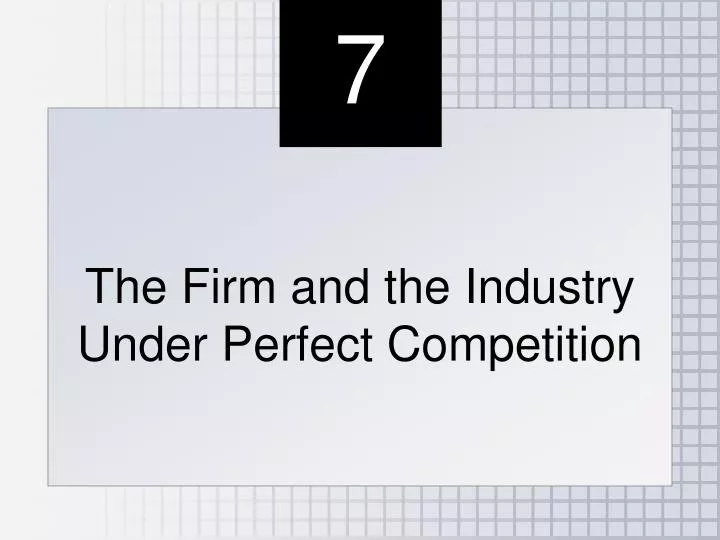 PPT - The Firm and the Industry Under Perfect Competition PowerPoint ...