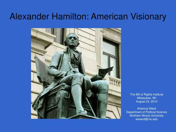 PPT - Alexander Hamilton: American Visionary PowerPoint Presentation ...