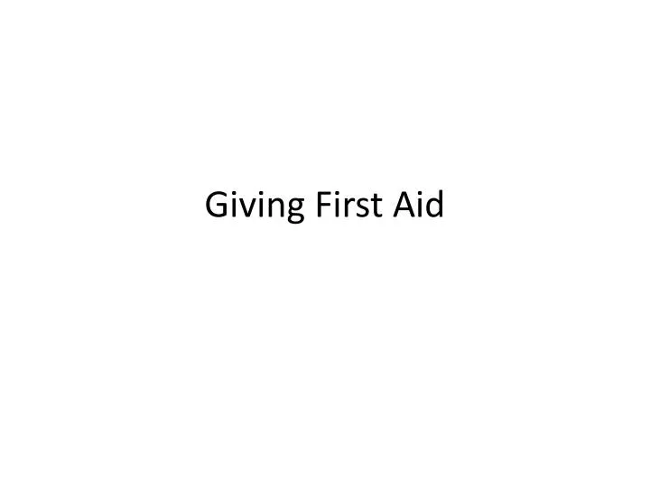 PPT - Giving First Aid PowerPoint Presentation, free download - ID:2736459