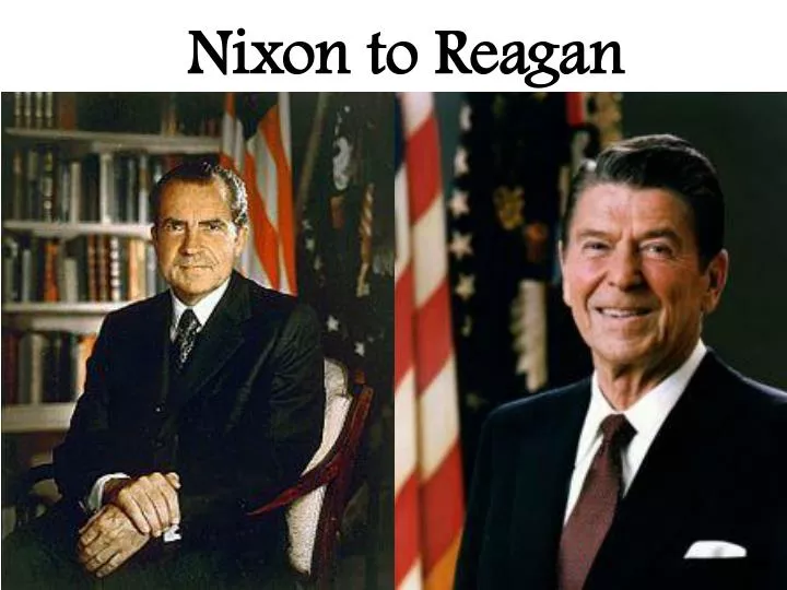 PPT - Nixon to Reagan PowerPoint Presentation, free download - ID:2737078