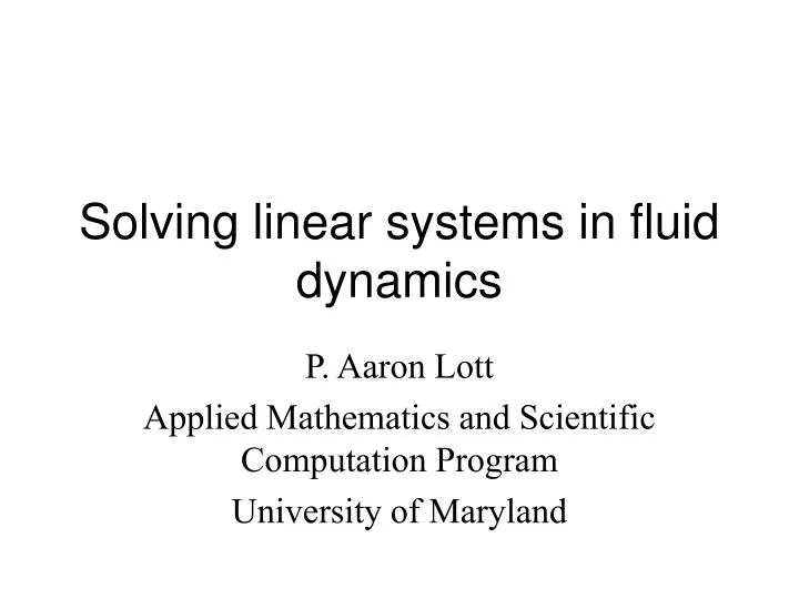 PPT - Solving linear systems in fluid dynamics PowerPoint Presentation - ID:2737140