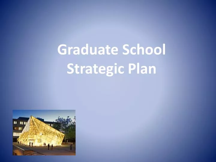 PPT - Graduate School Strategic Plan PowerPoint Presentation, free ...
