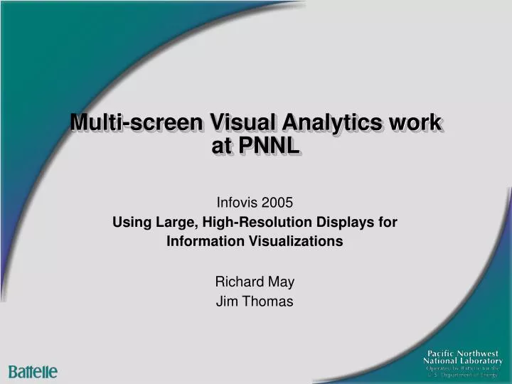 PPT - Multi-screen Visual Analytics work at PNNL PowerPoint Presentation - ID:2738772