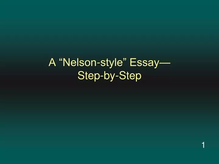 PPT - A “Nelson-style” Essay— Step-by-Step PowerPoint Presentation - ID ...