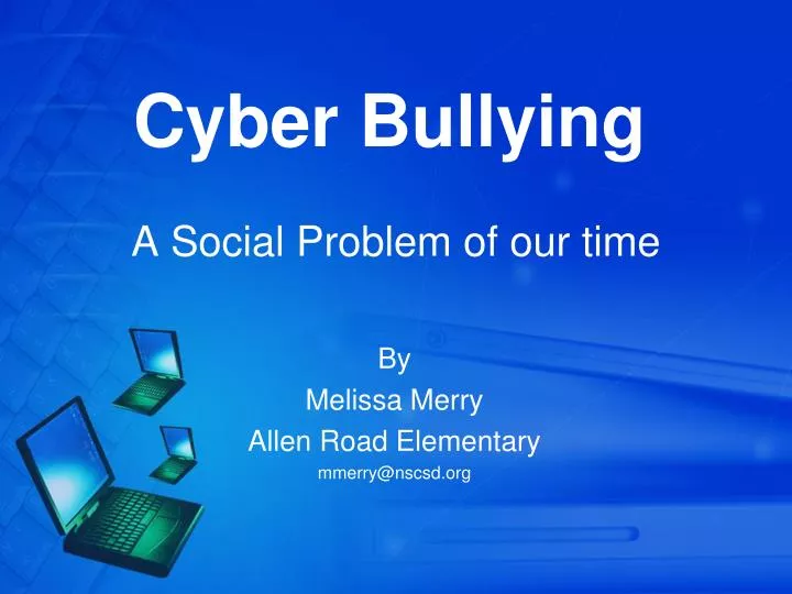 PPT - Cyber Bullying PowerPoint Presentation, free download - ID:2739191