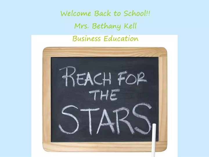 PPT - Welcome Back to School!! Mrs. Bethany Kell Business Education ...