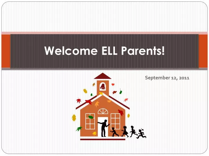 PPT - Welcome ELL Parents! PowerPoint Presentation, free download - ID ...