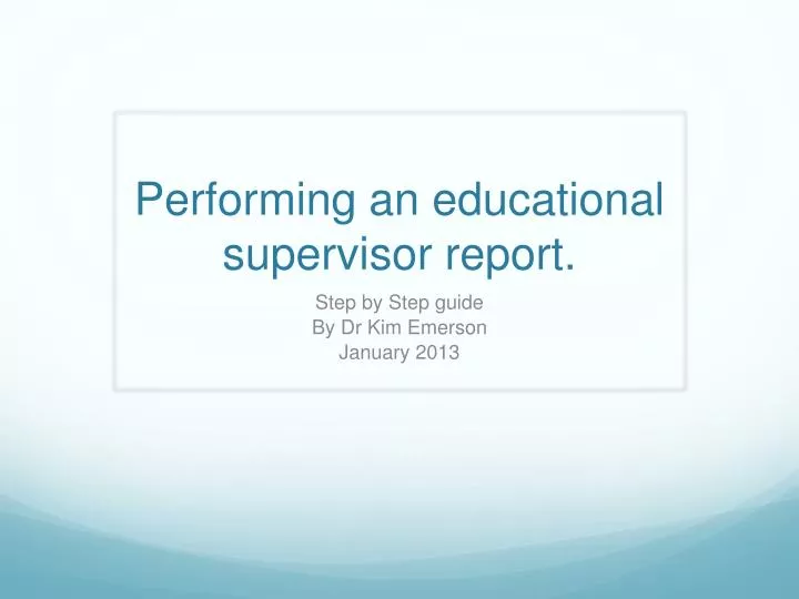 PPT - Performing an educational supervisor report . PowerPoint ...