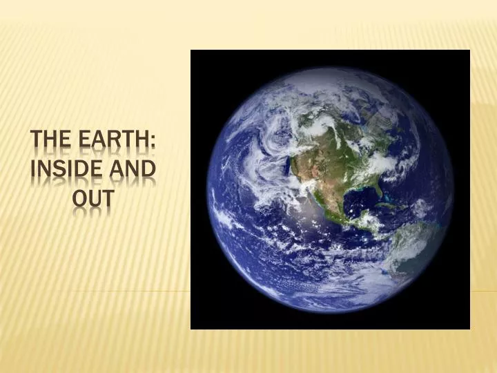 PPT - The Earth: Inside and Out PowerPoint Presentation, free download ...