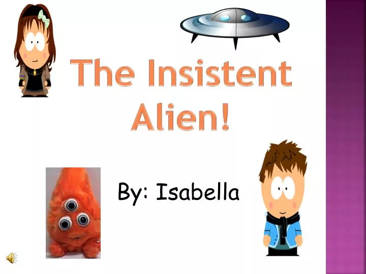 PPT - The Insistent Alien! PowerPoint Presentation, free download - ID ...