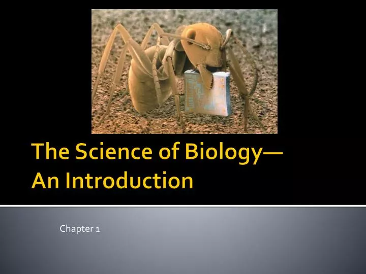 PPT - The Science of Biology— An Introduction PowerPoint Presentation ...